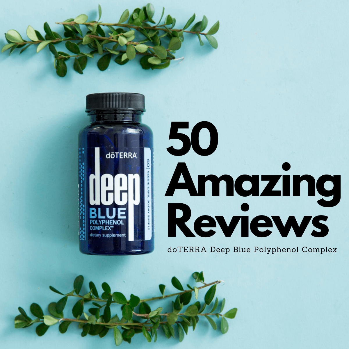 50 doTERRA Deep Blue Polyphenol Reviews & Testimonials – Home Essential ...